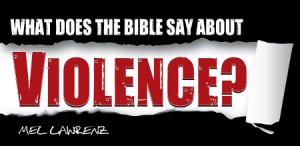 What Does the Bible Say About Violence? - Bible Gateway Blog
