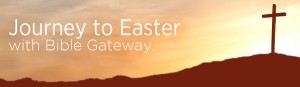 Easter is Coming! Journey to Easter with our Lent Devotions - Bible ...
